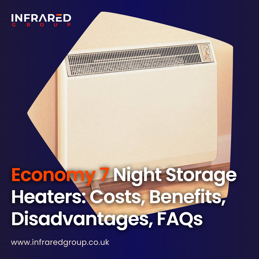 Economy 7 Night Storage Heaters: Costs, Benefits, Disadvantages, and F